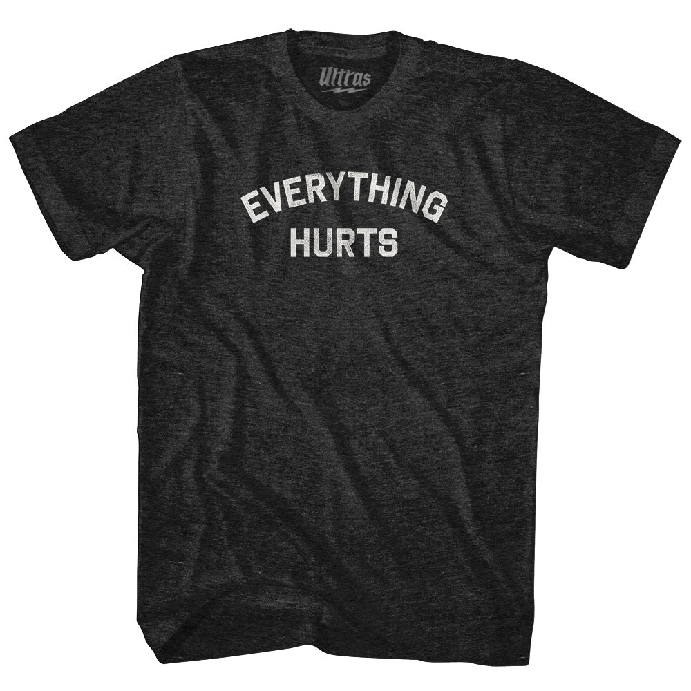 Everything Hurts Adult Tri-Blend T-shirt for Sale | Tribe Lacrosse, Tees, Shirts, Buy Now